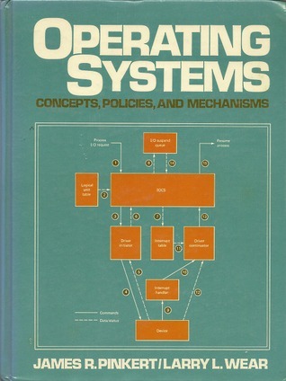 Operating Systems: Concepts, Policies and Mechanisms by James R ...