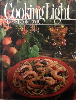 Cooking Light: Cookbook 1993 by Cooking Light | Goodreads