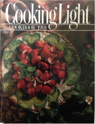 Cooking Light Cookbook 1991 by Cooking Light | Goodreads
