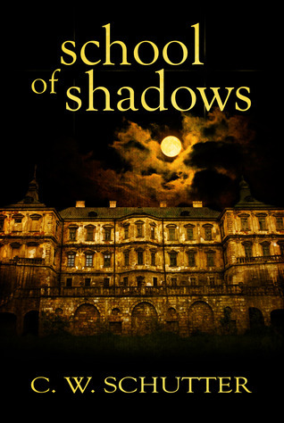 School of Shadows by C.W. Schutter | Goodreads