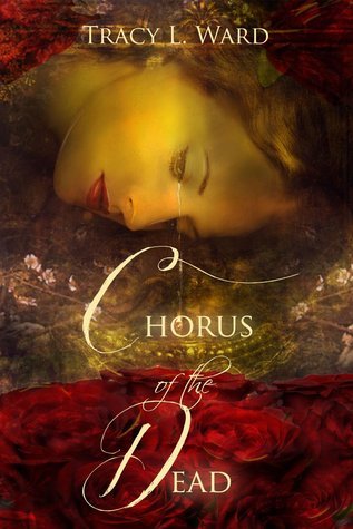 Chorus of the Dead (A Marshall House Mystery, #1) by Tracy L. Ward ...