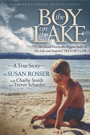The Boy On The Lake: He Faced Down the Biggest Bully of His Life and ...
