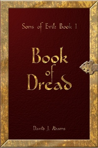 Book of Dread (Sons of Evil Book #1) by David J. Adams | Goodreads