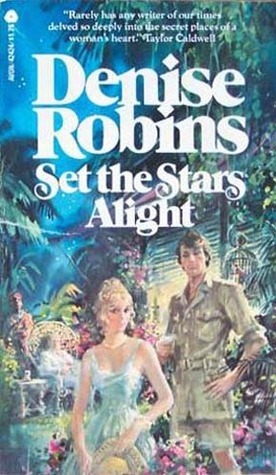 Set the Stars Alight by Denise Robins | Goodreads