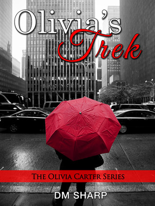 Olivia's Trek (Olivia Carter, #1) by D.M. Sharp | Goodreads