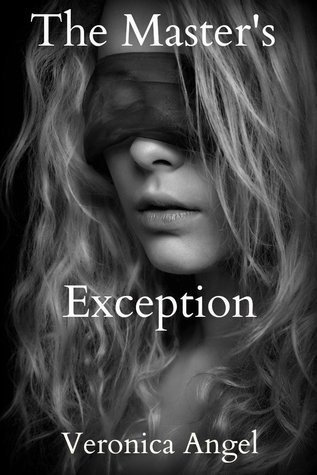 The Master's Exception (The Master's Angel) by Veronica Angel | Goodreads