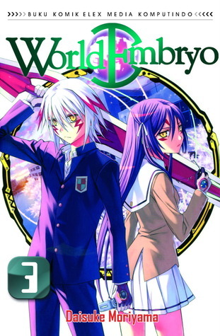 World Embryo 03 (World Embryo, # 3) by Daisuke Moriyama | Goodreads