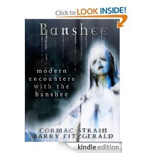 Banshee - Modern Encounters with the Banshee by Cormac Strain | Goodreads