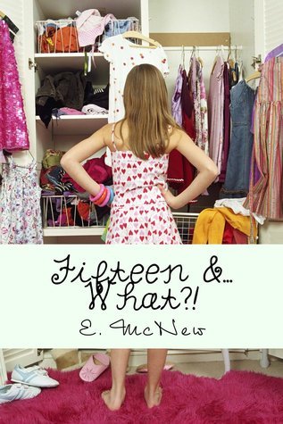Fifteen &...What?! (Thirty Lifetimes Under Thirty) by E. McNew | Goodreads