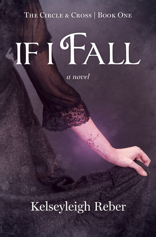 If I Fall (Circle and Cross, #1) by Kelseyleigh Reber | Goodreads