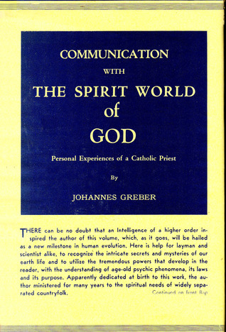 Communication with the Spirit World of God: Personal Experiences of a ...