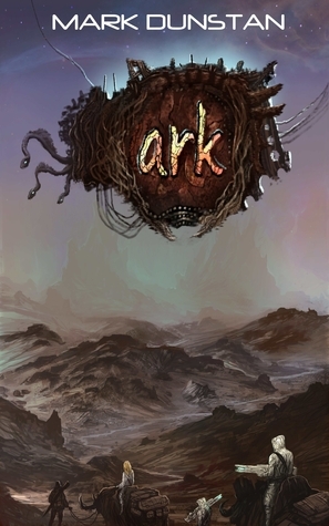 ARK by Mark C. Dunstan | Goodreads