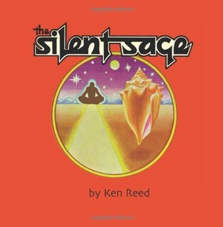 The Silent Sage: A Very Ancient Tale by Ken Reed | Goodreads