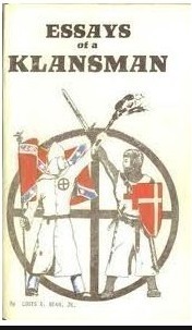 Essays of a klansman: being a compendium of Ku Klux Klan ideology ...