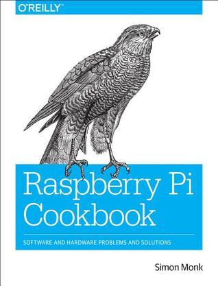 Raspberry Pi Cookbook by Simon Monk | Goodreads