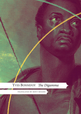 The Digamma (The French List) by Yves Bonnefoy | Goodreads