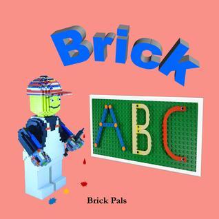 Brick ABC: An Alphabet Book Illustrated with LEGO Bricks by Brick Pals ...
