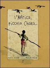 L'Africa, piccolo Chaka by Guia Risari | Goodreads