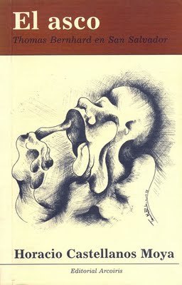 El asco: Thomas Bernhard en San Salvador by Horacio Castellanos Moya ...