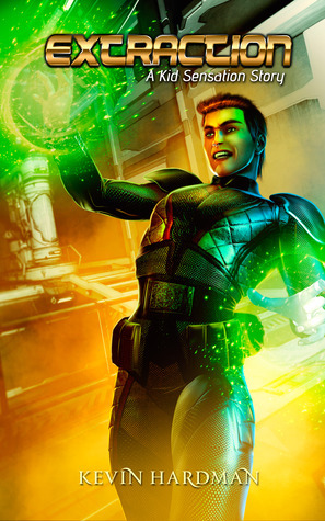 Extraction (Kid Sensation, #2.5) by Kevin Hardman | Goodreads