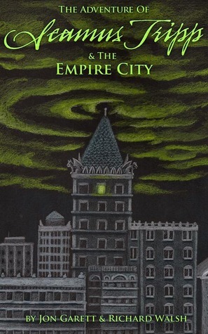 Seamus Tripp & the Empire City by Richard Walsh | Goodreads