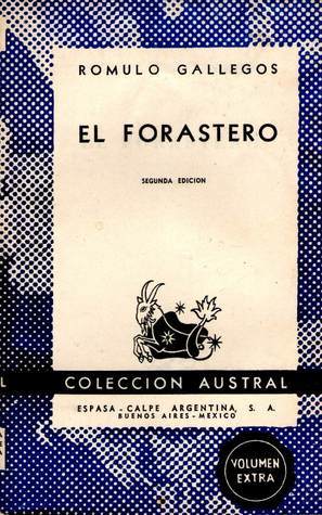 El forastero by Rómulo Gallegos | Goodreads