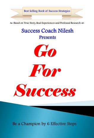 Go For Success: Be a Champion by 6 Effective Steps by MR Success Coach ...