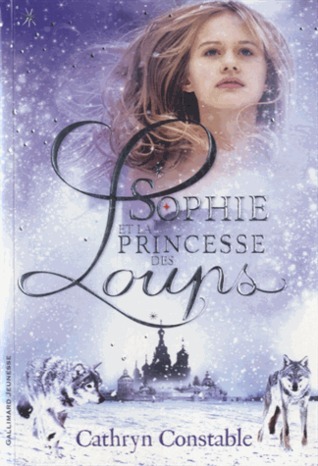 Sophie et la princesse des loups by Cathryn Constable | Goodreads