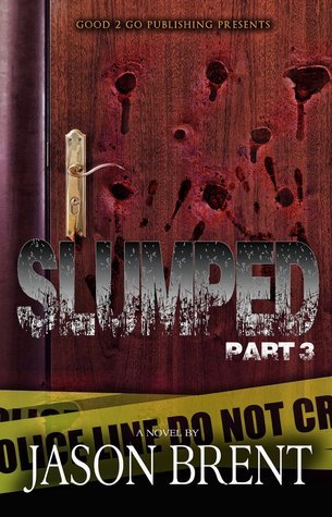 Slumped Part 3 by Jason Brent | Goodreads