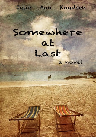 Somewhere at Last (Willow's Journey Book 2) by Julie Ann Knudsen ...