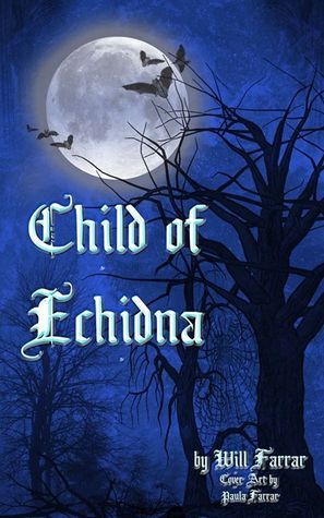 Child of Echidna by Will Farrar | Goodreads