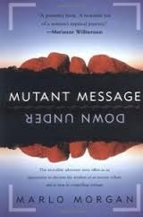 Mutant message downunder by Marlo Morgan | Goodreads