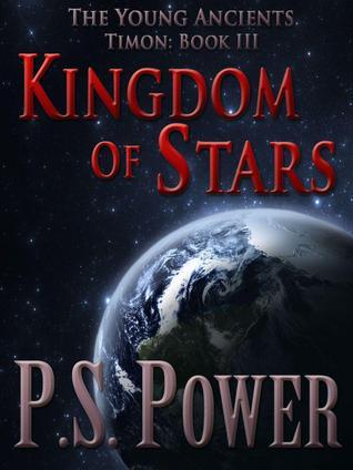 Kingdom of Stars (The Young Ancients, #12) by P.S. Power | Goodreads