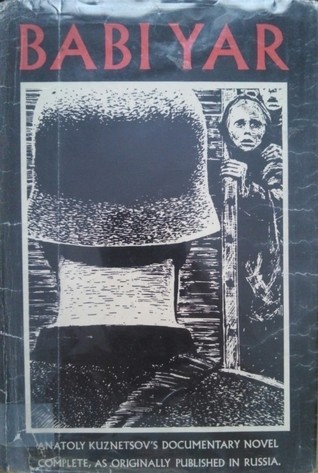 Babi Yar: A Documentary Novel by Anatoly Kuznetsov | Goodreads