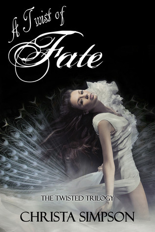 A Twist of Fate (Twisted, #3) by Christa Simpson | Goodreads