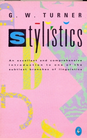 Stylistics by George W. Turner | Goodreads