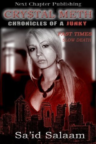 Crystal Meth (Chronicles of a Junky) by Sa'id Salaam | Goodreads