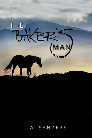 The Baker's Man by A. Sanders | Goodreads