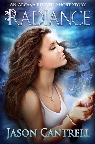 Radiance by Jason Cantrell | Goodreads