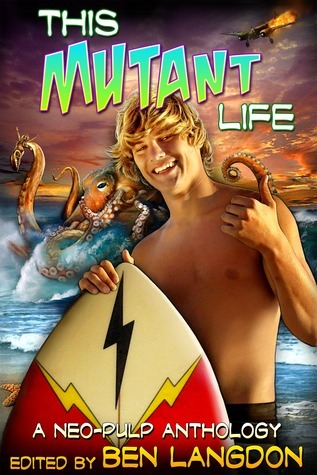 This Mutant Life by Ben Langdon | Goodreads