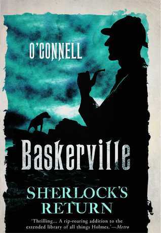 Baskerville: The Mysterious Tale of Sherlock's Return by John O'Connell ...