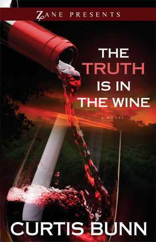 The Truth Is in the Wine by Curtis Bunn | Goodreads