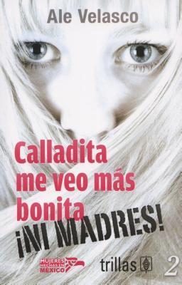 Calladita me veo mas Bonita. Ni Madres! (Mujeres Hechas en Mexico) by ...