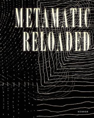 Metamatic Reloaded by Andres Pardey | Goodreads