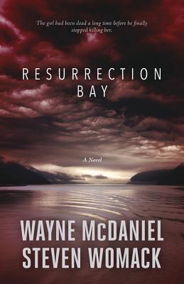 Resurrection Bay by Wayne McDaniel | Goodreads