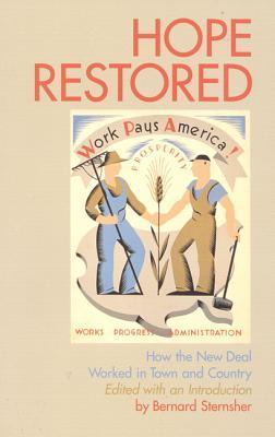 Hope Restored: How the New Deal Worked in Town and Country by Bernard ...