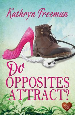 Do Opposites Attract? by Kathryn Freeman | Goodreads