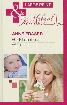 Her Motherhood Wish by Anne Fraser | Goodreads