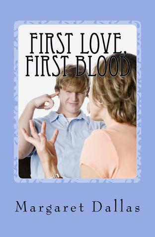 First Love, First Blood by Margaret Dallas | Goodreads