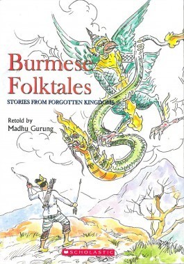 Burmese Folktales: Stories from Forgotten Kingdoms by Madhu Gurung ...